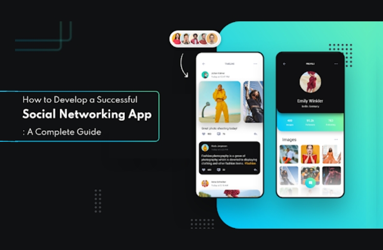 How To Develop A Successful Social Networking App: A Complete Guide ...